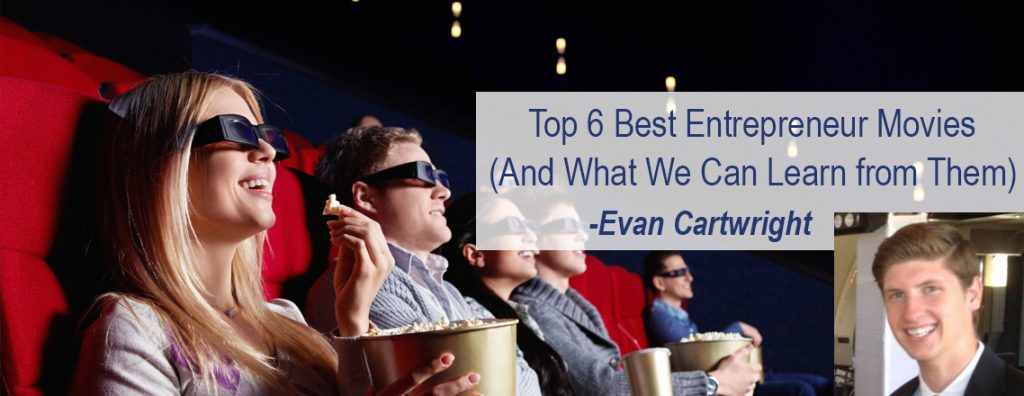 Top 6 Entrepreneur Movies (And What We Can Learn from Them) - EntreMetric